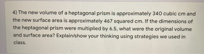 Solved 4) The new volume of a heptagonal prism is | Chegg.com