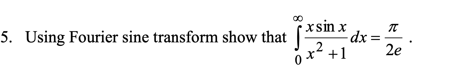 Solved Using Fourier sine transform show that | Chegg.com