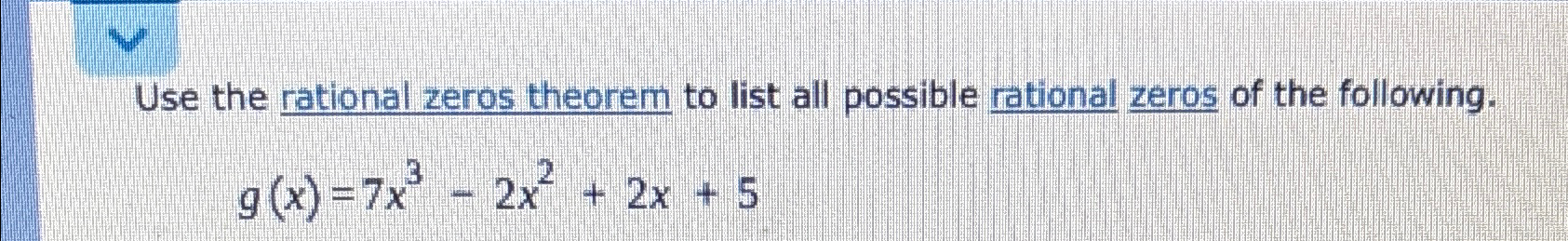 Solved Use the rational zeros theorem to list all possible | Chegg.com