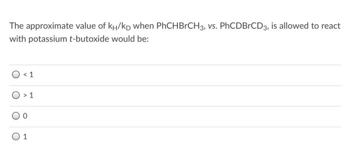 Solved The approximate value of kr/kp when PhCHBrCH3, vs. | Chegg.com