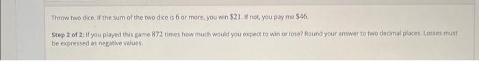 Solved Throw two dice. If the sum of the two dice is 6 or | Chegg.com