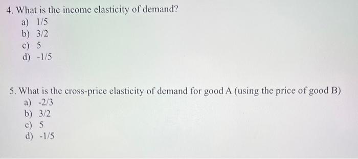 Solved Suppose the price elasticity of demand for Good A is | Chegg.com