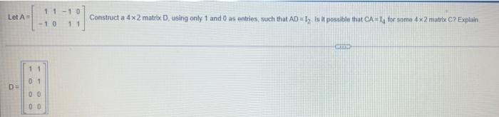 Solved Let AS 11-10 -10 11 Construct a 4 x 2 matrix D using | Chegg.com