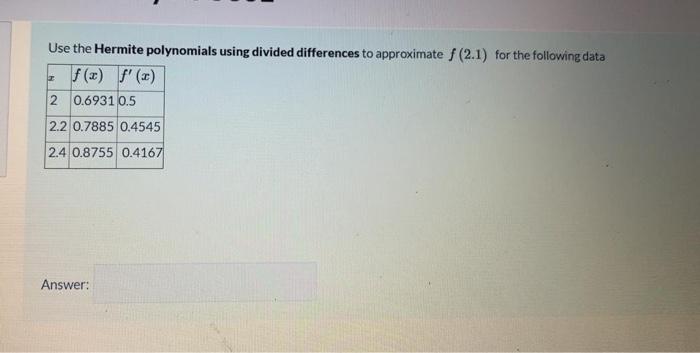 Solved Use the Hermite polynomials using divided differences | Chegg.com