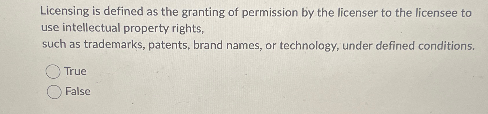 Solved Licensing is defined as the granting of permission by | Chegg.com