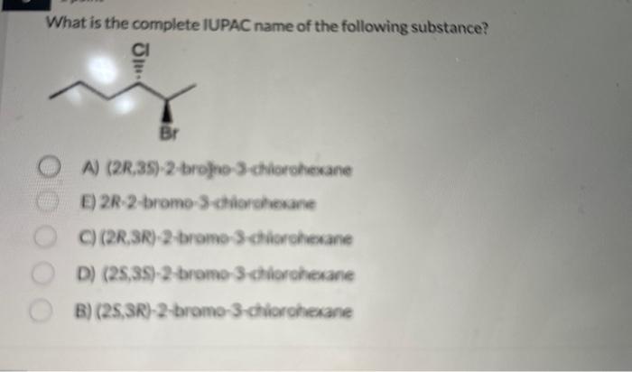 Solved What is the complete IUPAC name of the following | Chegg.com