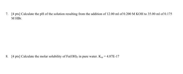 Solved 7. [4 pts] Calculate the pH of the solution resulting | Chegg.com