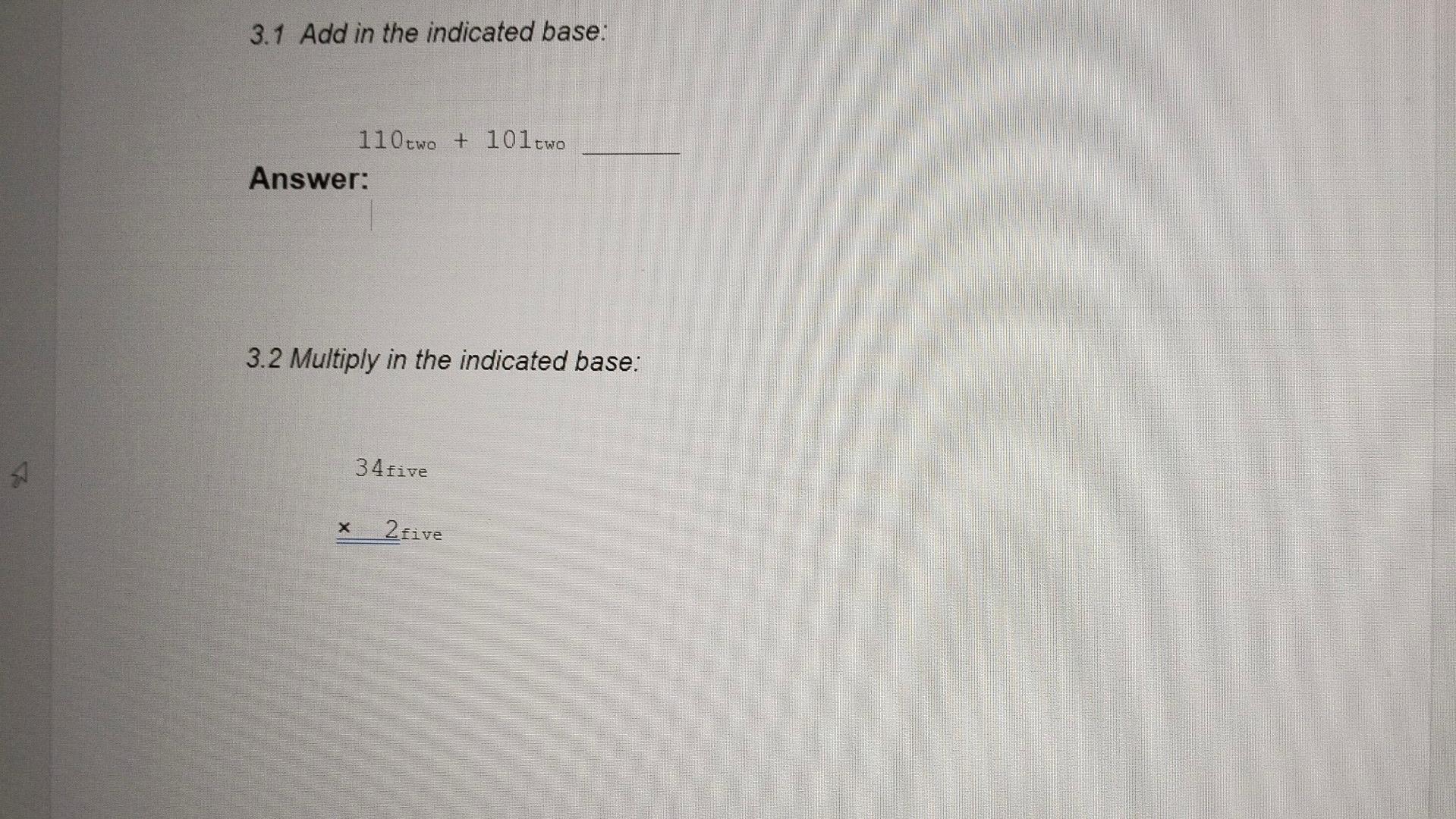 Solved 3.1 Add in the indicated base: 110two + 101two | Chegg.com