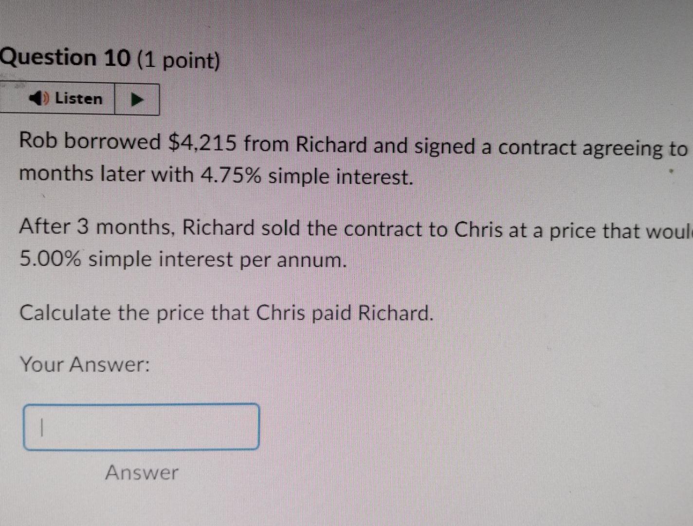 Solved Question 10 (1 point)\\nListen\\nRob borrowed $4,215 | Chegg.com