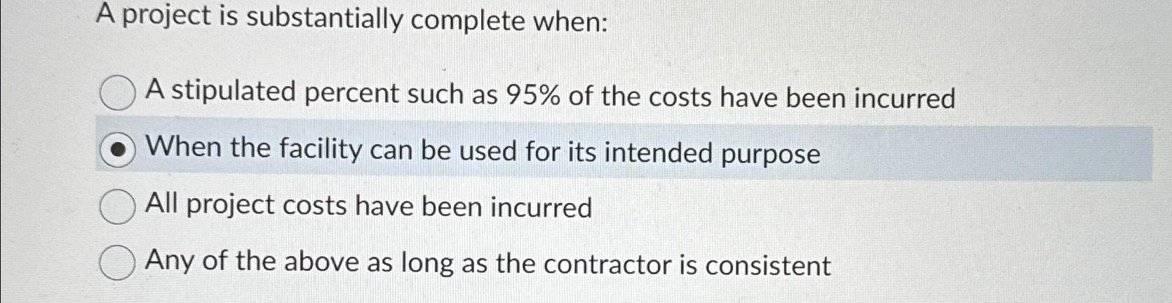 Solved A project is substantially complete when:A stipulated | Chegg.com