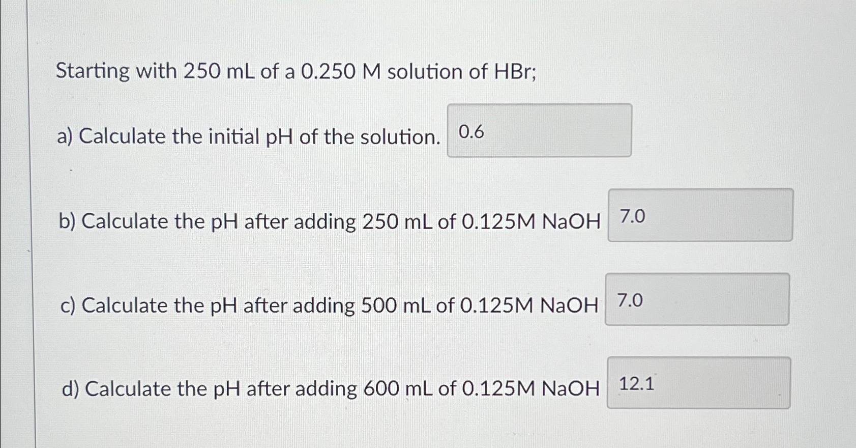 Starting with 250mL ﻿of a 0.250M ﻿solution of HBr;a) | Chegg.com