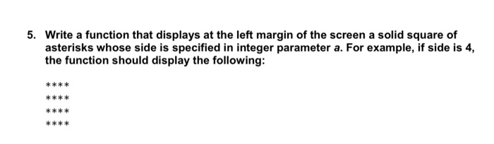 Solved 5 Write A Function That Displays At The Left Margin