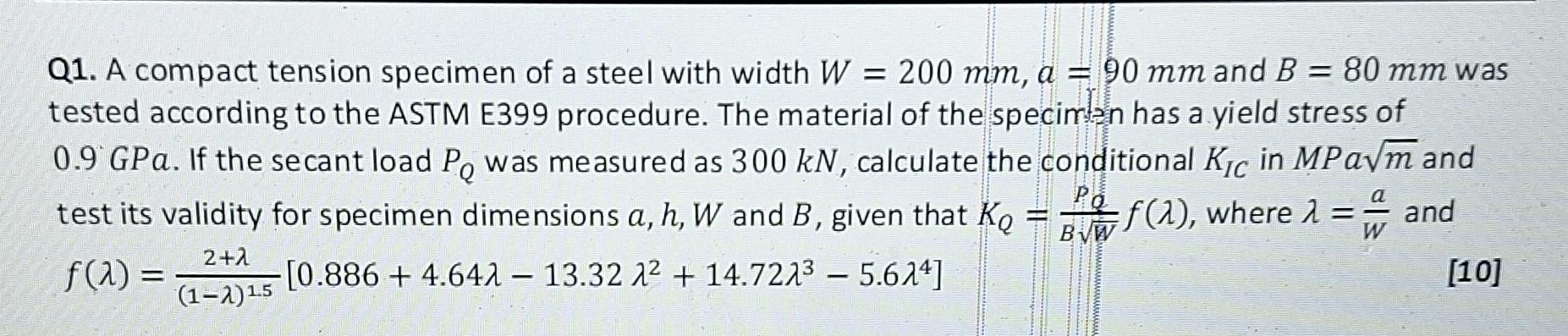 Solved Q1. A compact tension specimen of a steel with width | Chegg.com
