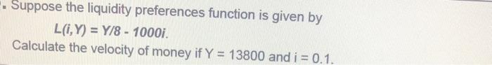 Solved . Suppose the liquidity preferences function is given | Chegg.com