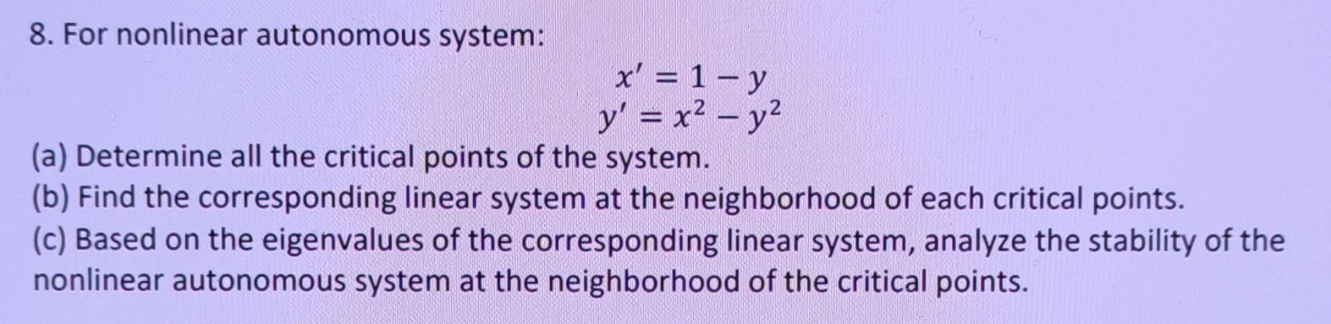 Solved 8 For Nonlinear Autonomous System X′ 1−yy′ X2−y2