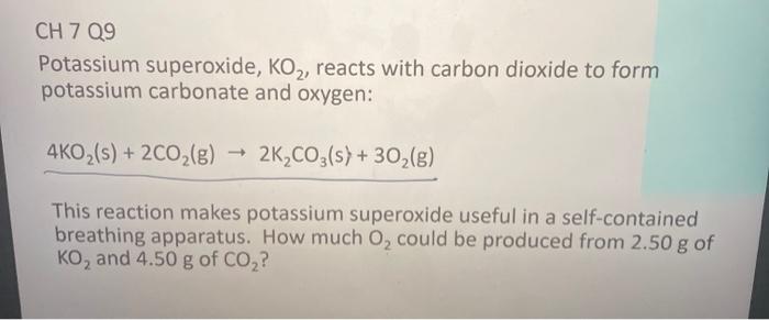 Solved CH 7 Q9 Potassium superoxide, KO2, reacts with carbon | Chegg.com