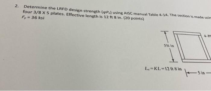 2. Determine the LRFD design strength (φPn) using | Chegg.com