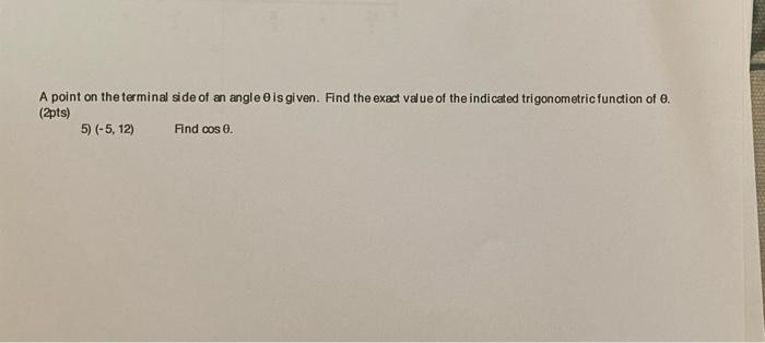 Solved A point on the terminal side of an angle is given. | Chegg.com