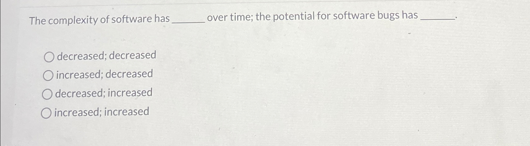 Solved The complexity of software has over time; the | Chegg.com