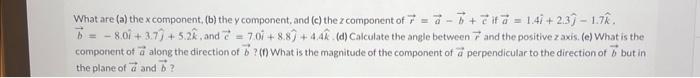 Solved What are (a) the x component, (b) the y component, | Chegg.com