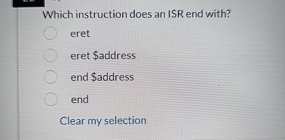 Solved Which instruction does an ISR end with?ereteret $ | Chegg.com