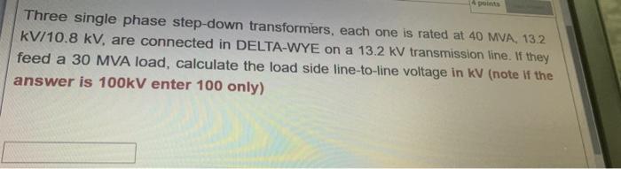 Solved Three single phase step-down transformers, each one | Chegg.com
