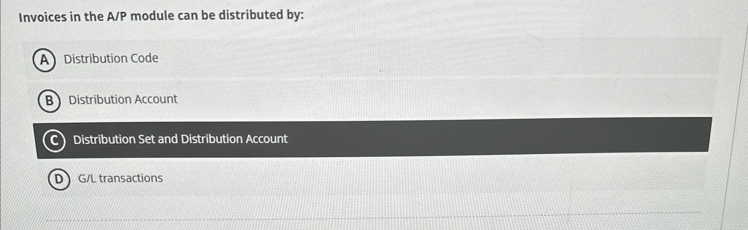 Solved Invoices in the A/P module can be distributed by: | Chegg.com