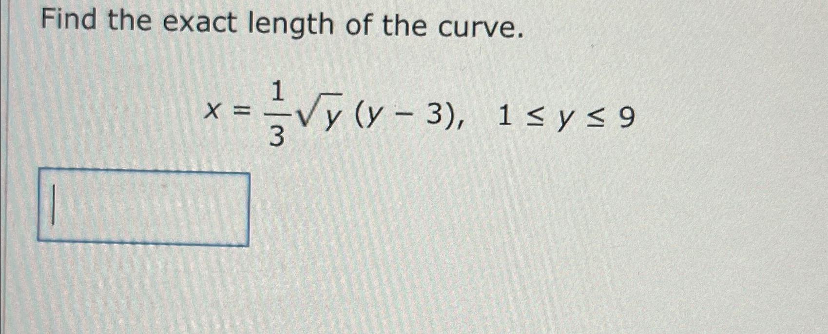 Solved Find the exact length of the curve.x=13y2(y-3),1≤y≤9 | Chegg.com
