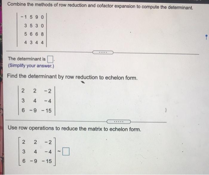 Solved Combine the methods of row reduction and cofactor | Chegg.com