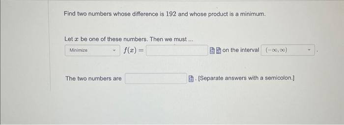 Solved Find two numbers whose difference is 192 and whose | Chegg.com