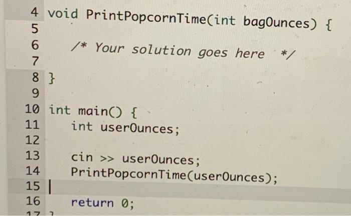 Solved Complete function PrintPopcornTime0, with int | Chegg.com