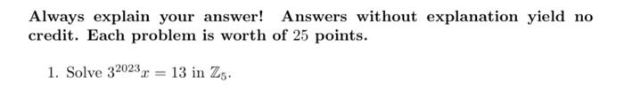 Solved Always explain your answer! Answers without | Chegg.com
