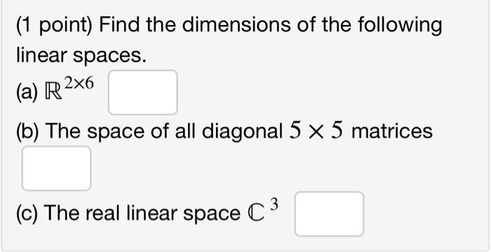 Solved ( 1 point) Find the dimensions of the following | Chegg.com