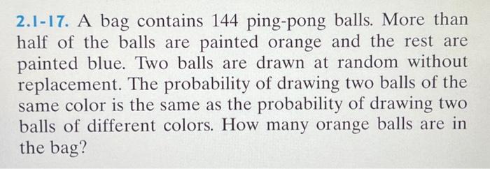 Solved 2.1-17. A bag contains 144 ping-pong balls. More than | Chegg.com