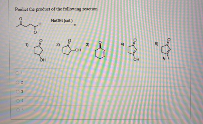 Solved Predict the product of the following reaction. NaOEt | Chegg.com