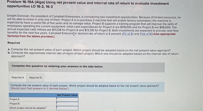 Solved Problem 16-19A (Algo) Using net present value and | Chegg.com