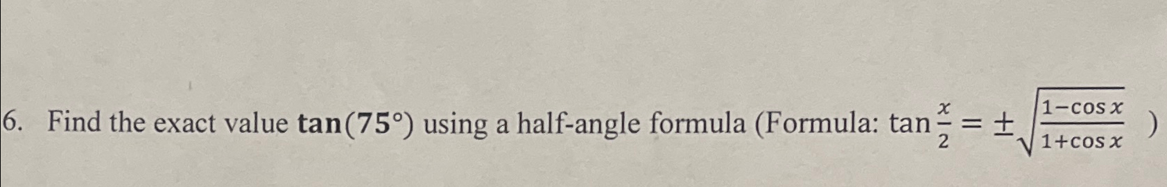 Solved Find the exact value tan(75°) ﻿using a half-angle | Chegg.com
