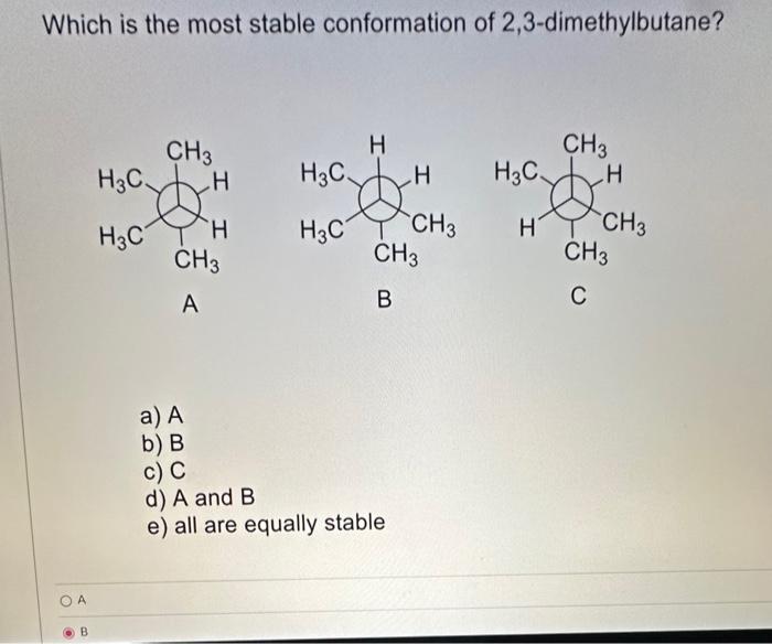 Solved Which is the most stable conformation of | Chegg.com