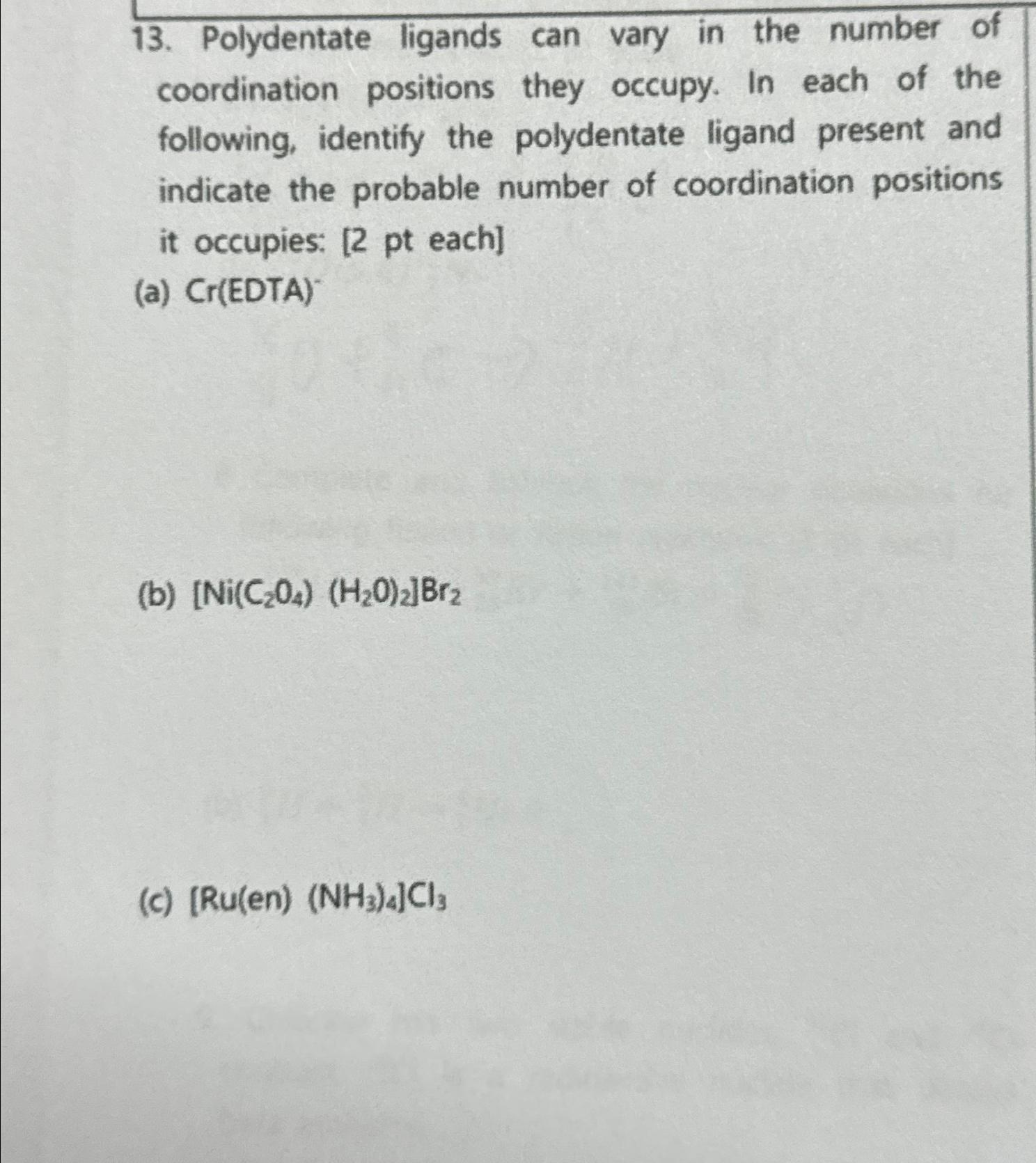 Solved Polydentate Ligands Can Vary In The Number Of