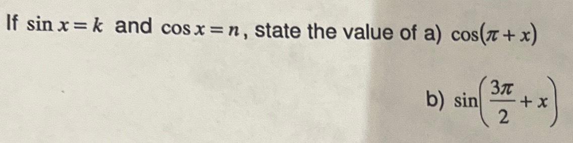 Solved If sinx=k ﻿and cosx=n, ﻿state the value of | Chegg.com