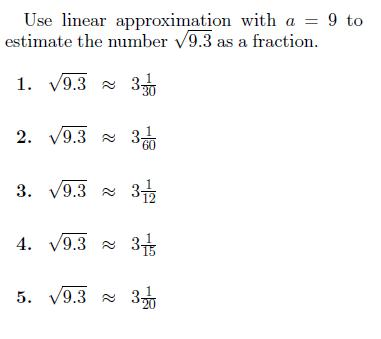 Solved Use linear approximation with a = 9 to estimate the | Chegg.com