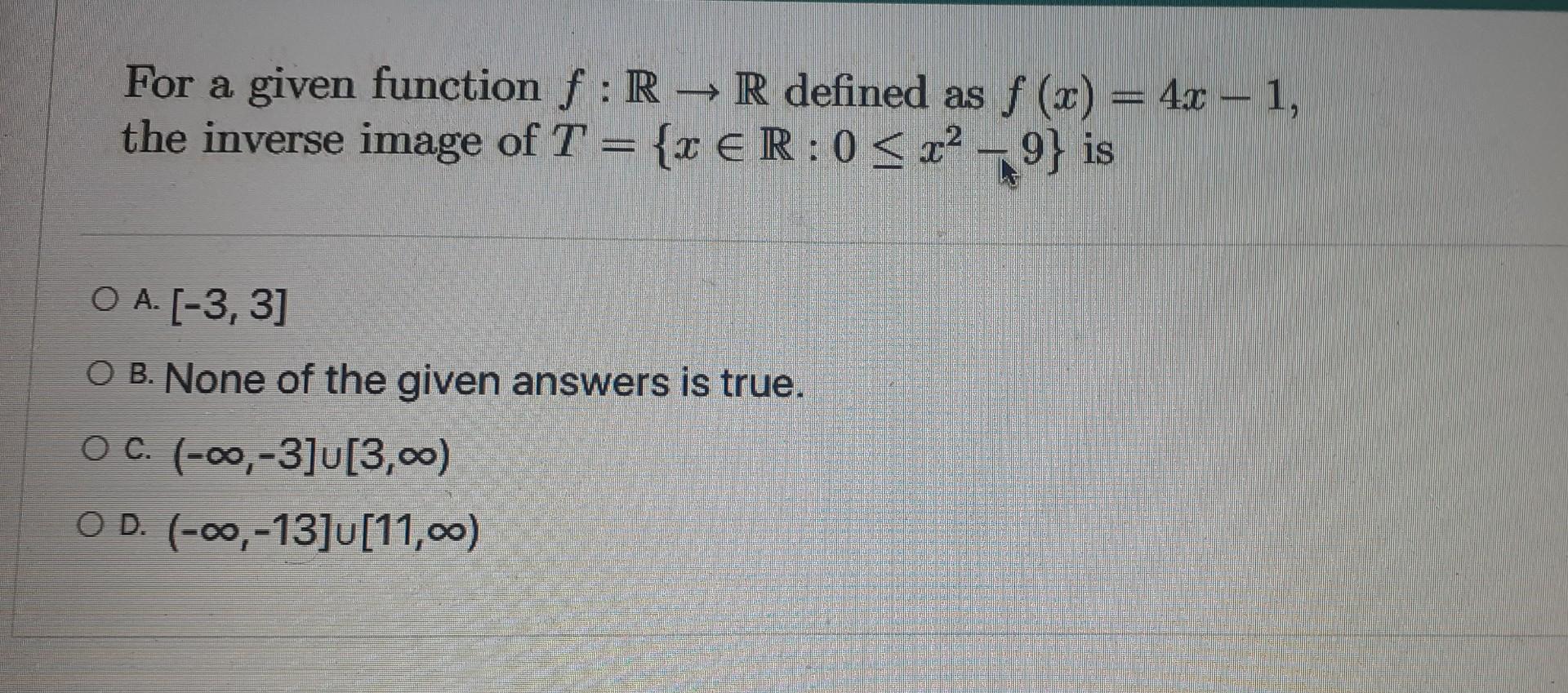 Solved For a given function f:R→R defined as f(x)=4x−1, the | Chegg.com