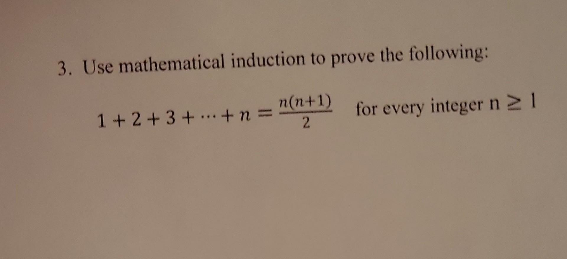 Solved 3. Use mathematical induction to prove the following: | Chegg.com