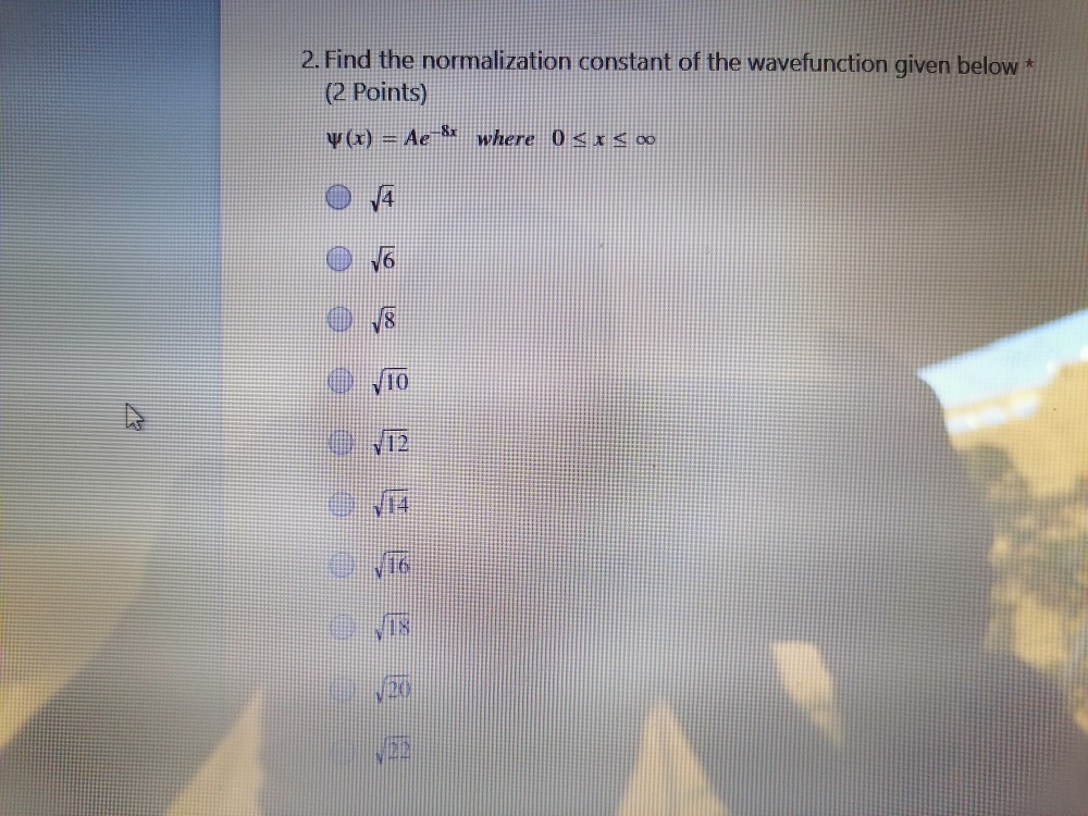 Solved 2. Find the normalization constant of the | Chegg.com