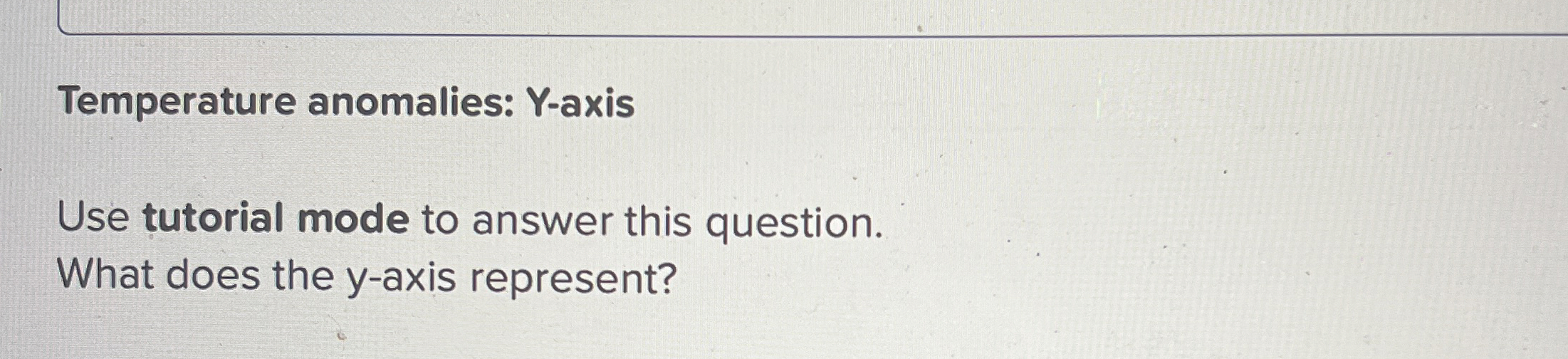 Solved Temperature anomalies: Y-axisUse tutorial mode to | Chegg.com