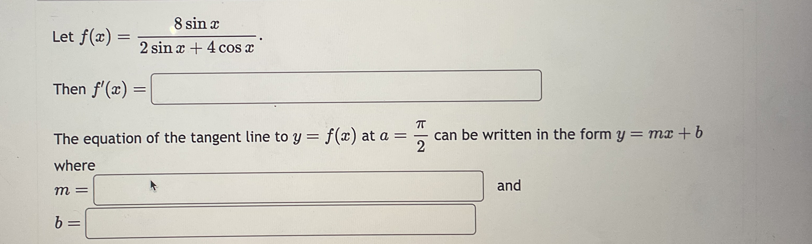Solved Let f(x)=8sinx2sinx+4cosx.Then f'(x)=The equation of | Chegg.com
