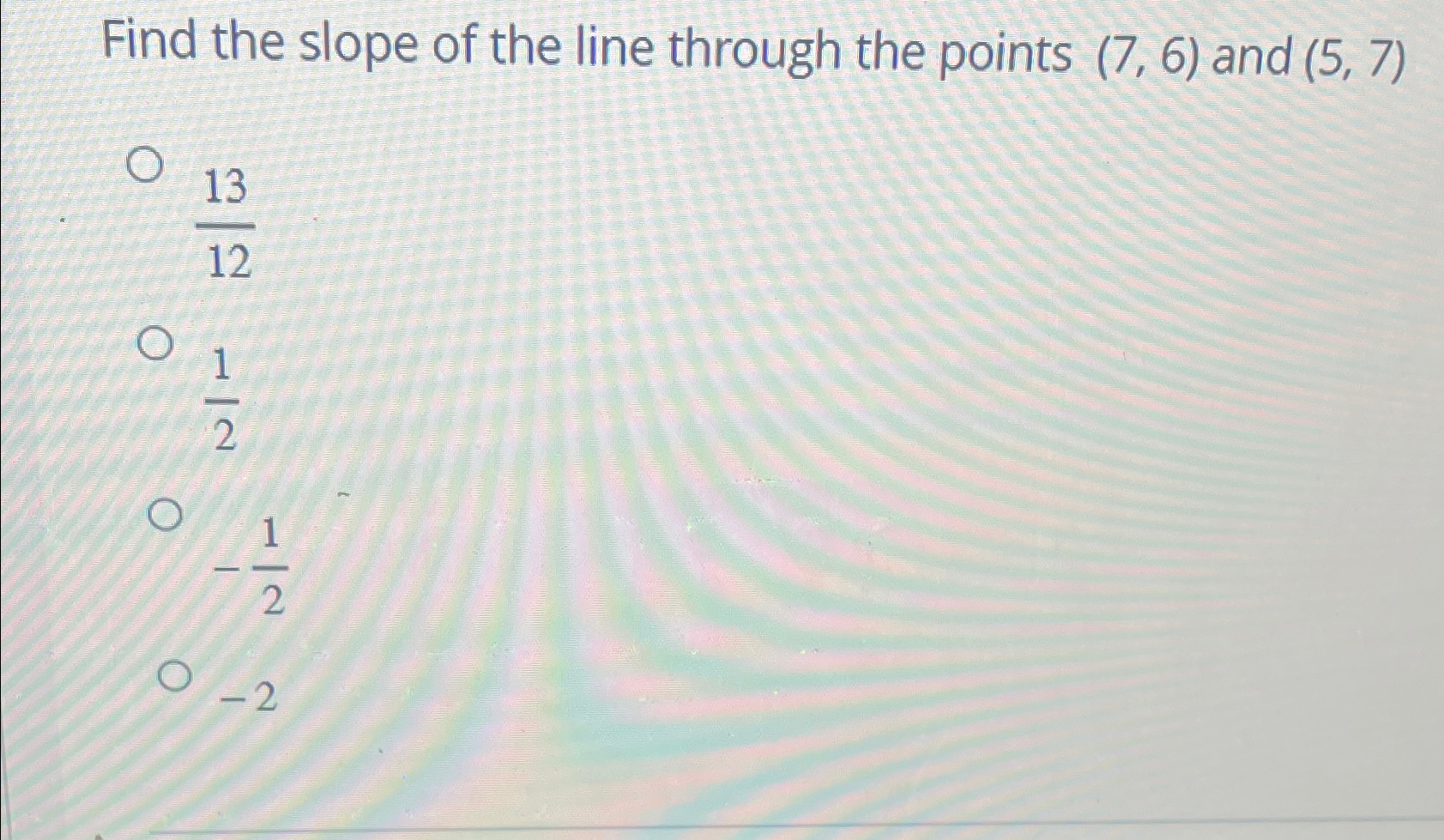 Solved Find the slope of the line through the points (7,6) | Chegg.com