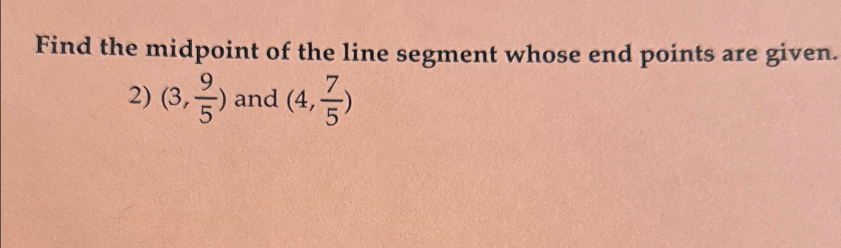 Solved Find the midpoint of the line segment whose end | Chegg.com