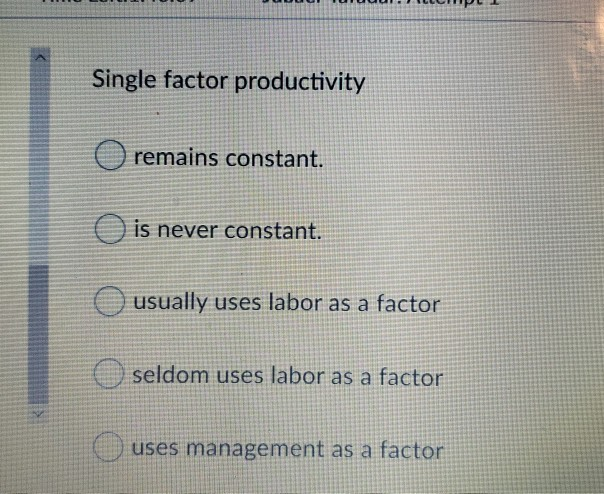 Solved Single factor productivity remains constant. is never | Chegg.com