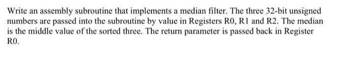 Solved Write an assembly subroutine that implements a median | Chegg.com
